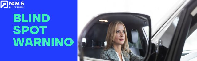 Understanding Blind Spot Warning Systems - Novus Hi-Tech Robotics