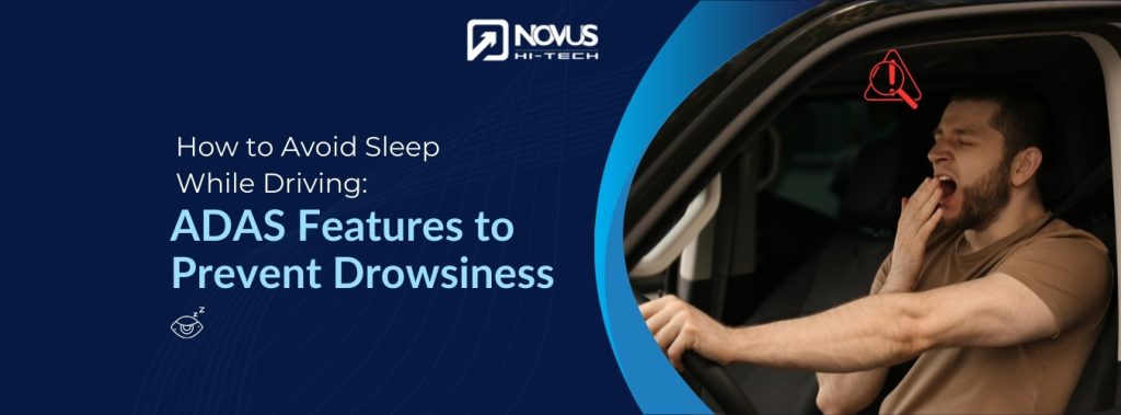 How to Avoid Sleep While Driving: ADAS Features to Prevent Drowsiness